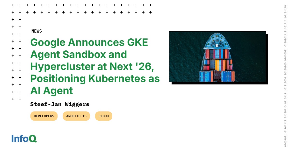 Google Announces GKE Agent Sandbox and Hypercluster at Next '26 ...