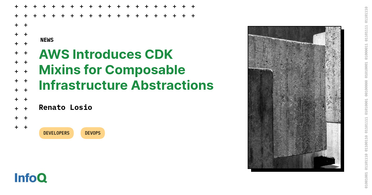 AWS Introduces CDK Mixins for Composable Infrastructure Abstractions ...