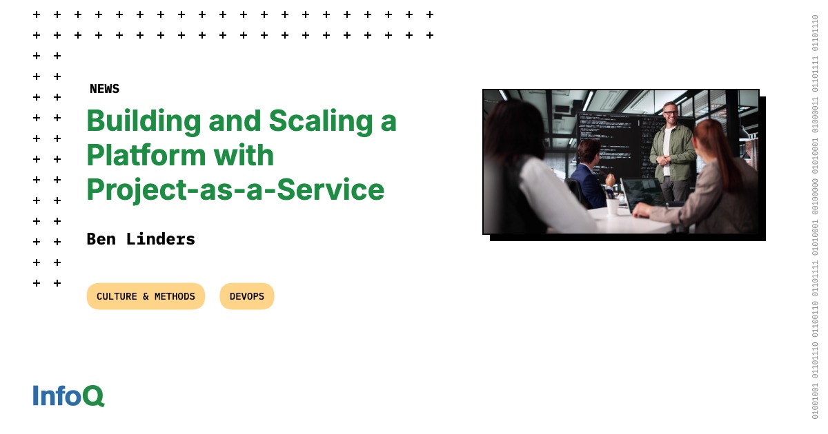 Building and Scaling a Platform with Project-as-a-Service - InfoQ