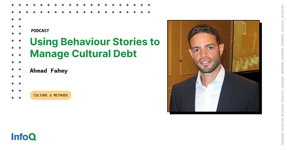Using Behaviour Stories to Manage Cultural Debt - InfoQ