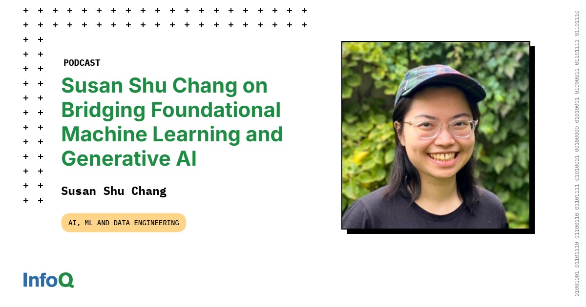 Susan Shu Chang on Bridging Foundational Machine Learning and ...