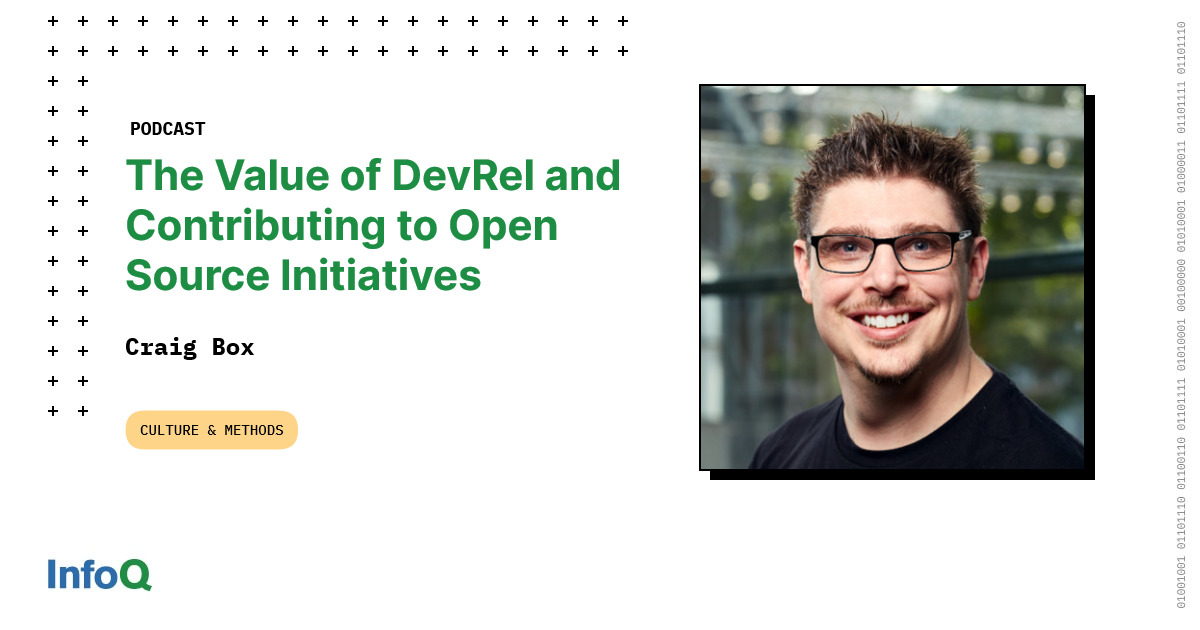 The Value Of Devrel And Contributing To Open Source Initiatives Infoq