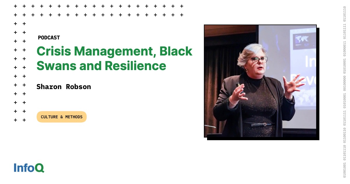 Crisis Management, Black Swans and Resilience - InfoQ