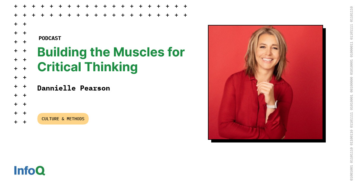 Building the Muscles for Critical Thinking - InfoQ