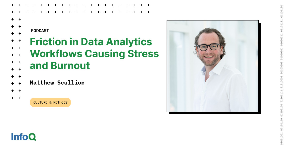 Friction in Data Analytics Workflows Causing Stress and Burnout - InfoQ