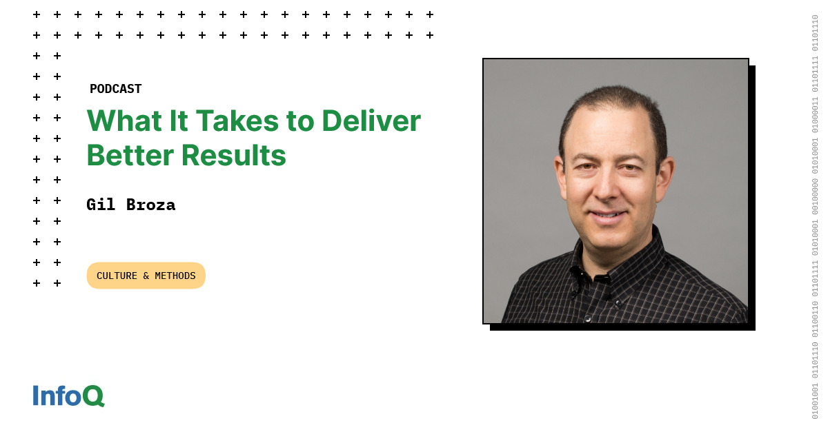 What It Takes to Deliver Better Results - InfoQ