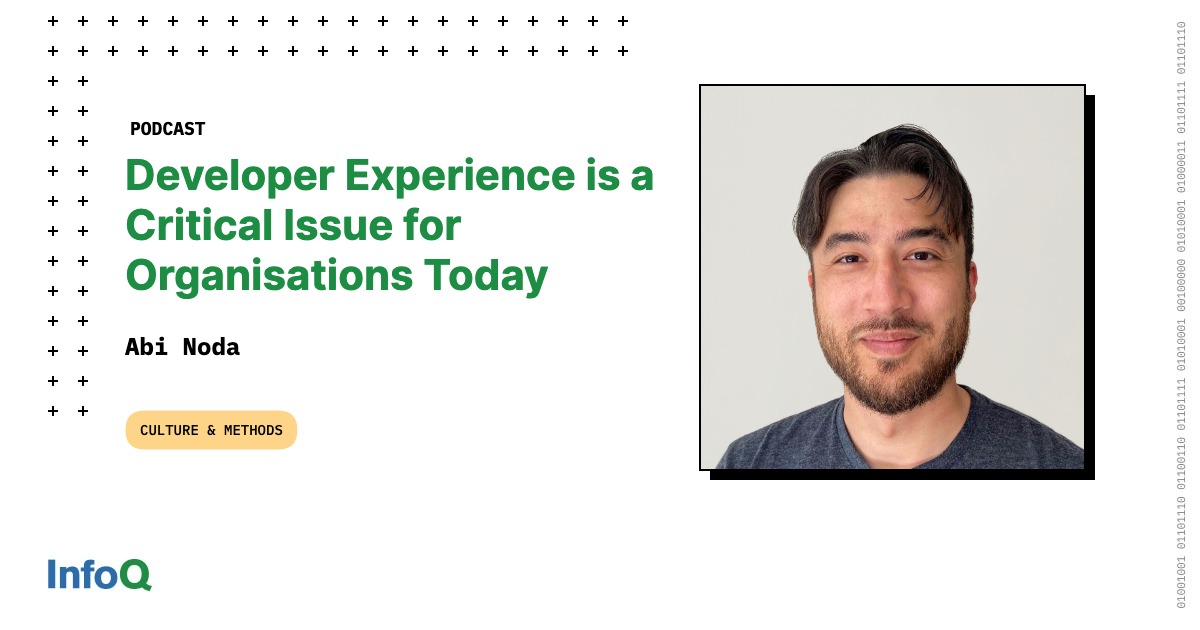 Developer Experience Is A Critical Issue For Organisations Today Infoq