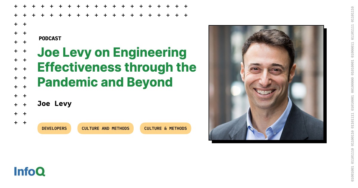 Joe Levy on Engineering Effectiveness through the Pandemic and beyond ...