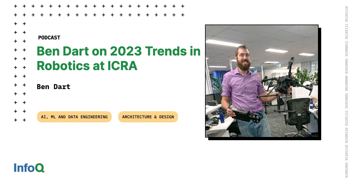 Ben Dart on 2023 Trends in Robotics at ICRA - InfoQ