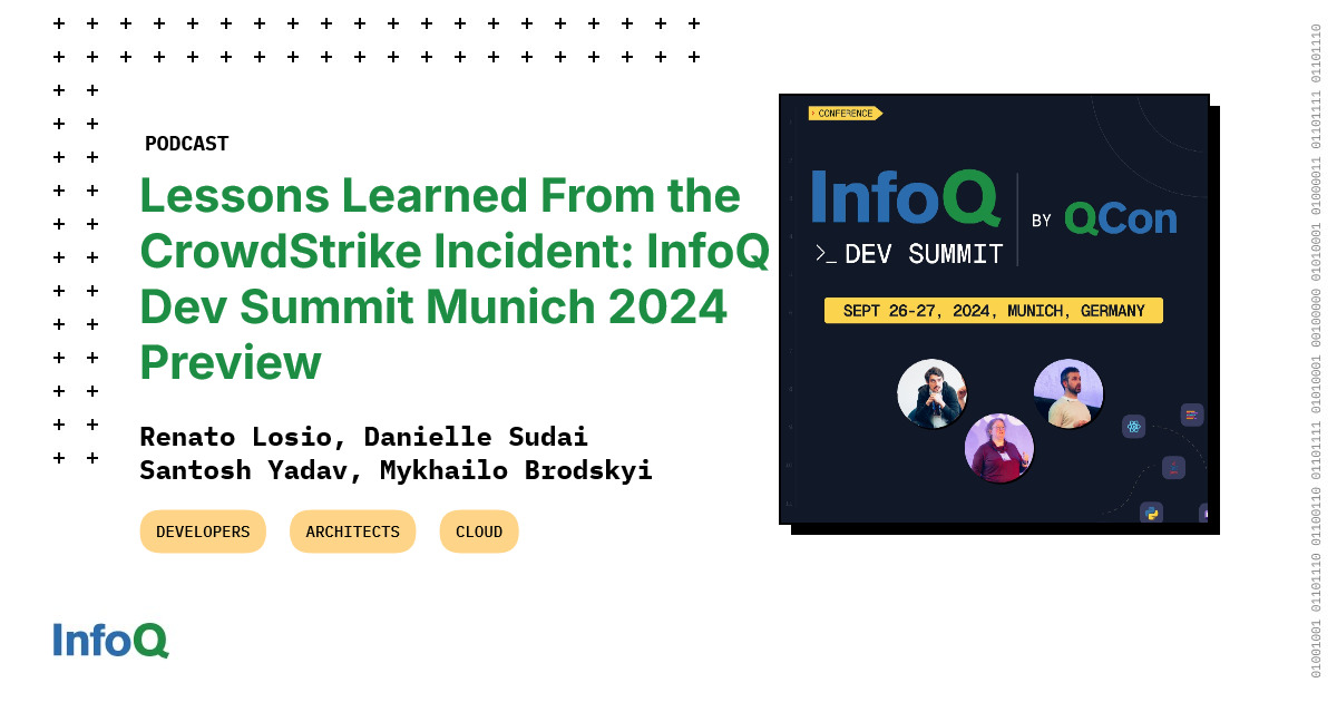 Lessons Learned from the CrowdStrike Incident: InfoQ Dev Summit Munich 2024 Preview - InfoQ