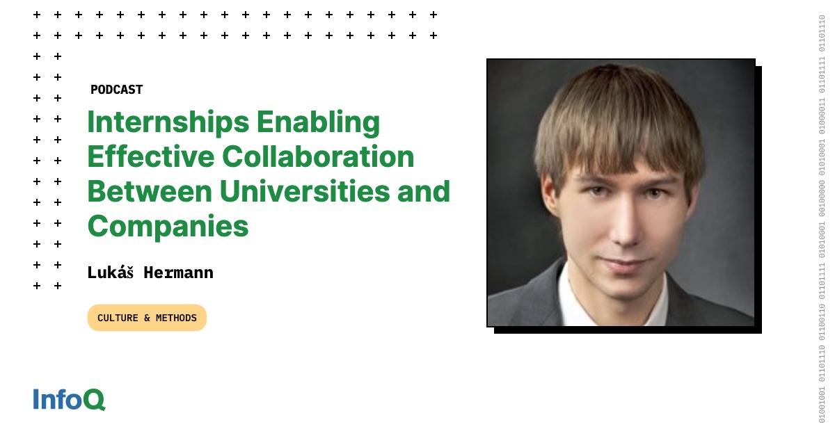 Internships Enabling Effective Collaboration Between Universities and Companies - InfoQ