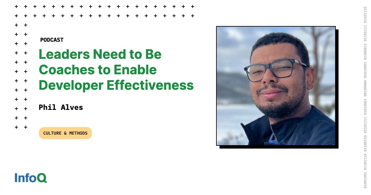 Leaders Need to Be Coaches to Enable Developer Effectiveness - InfoQ