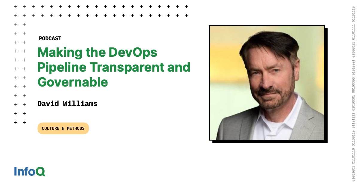 Making the DevOps Pipeline Transparent and Governable - InfoQ