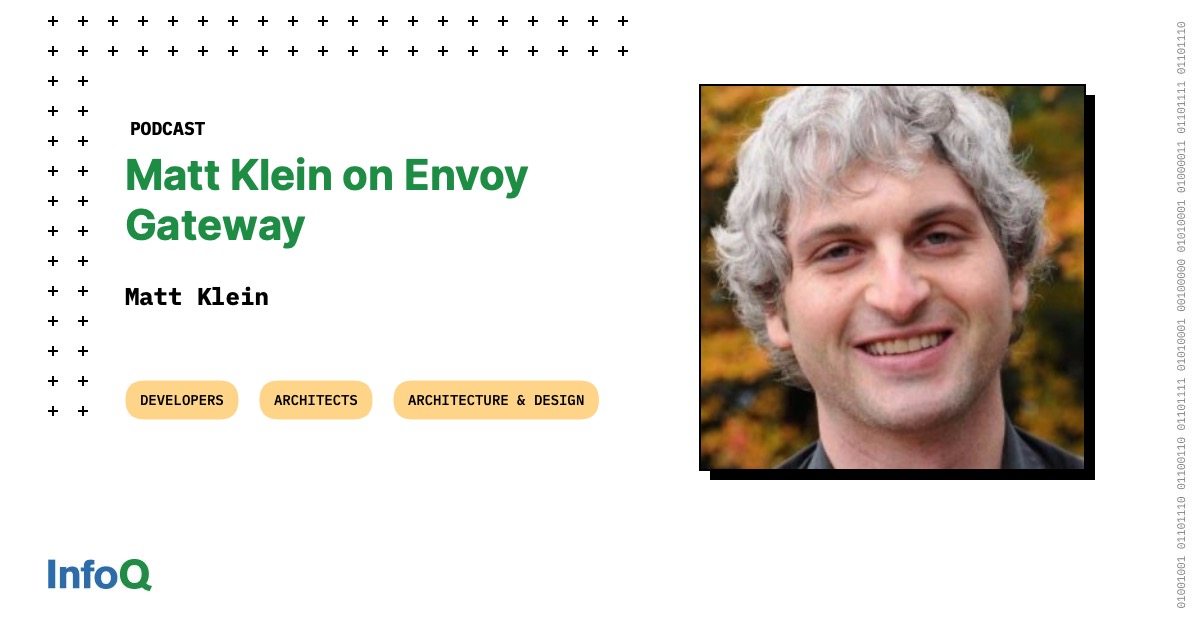 Matt Klein on Envoy Gateway - InfoQ