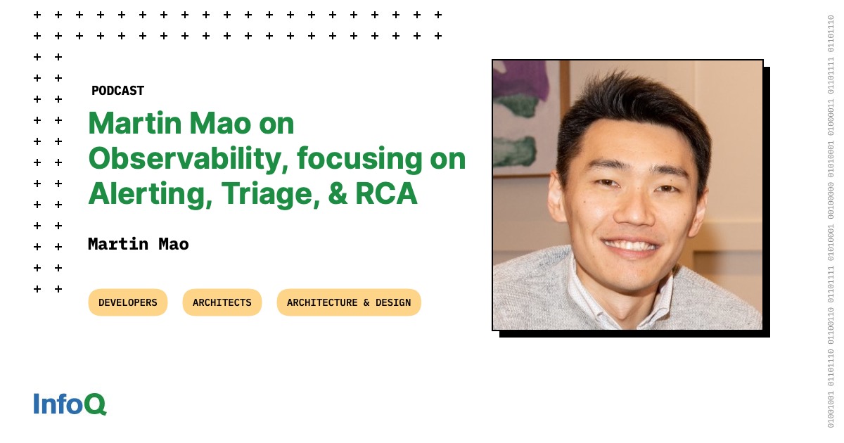 Martin Mao on Observability, Focusing on Alerting, Triage, & RCA - InfoQ