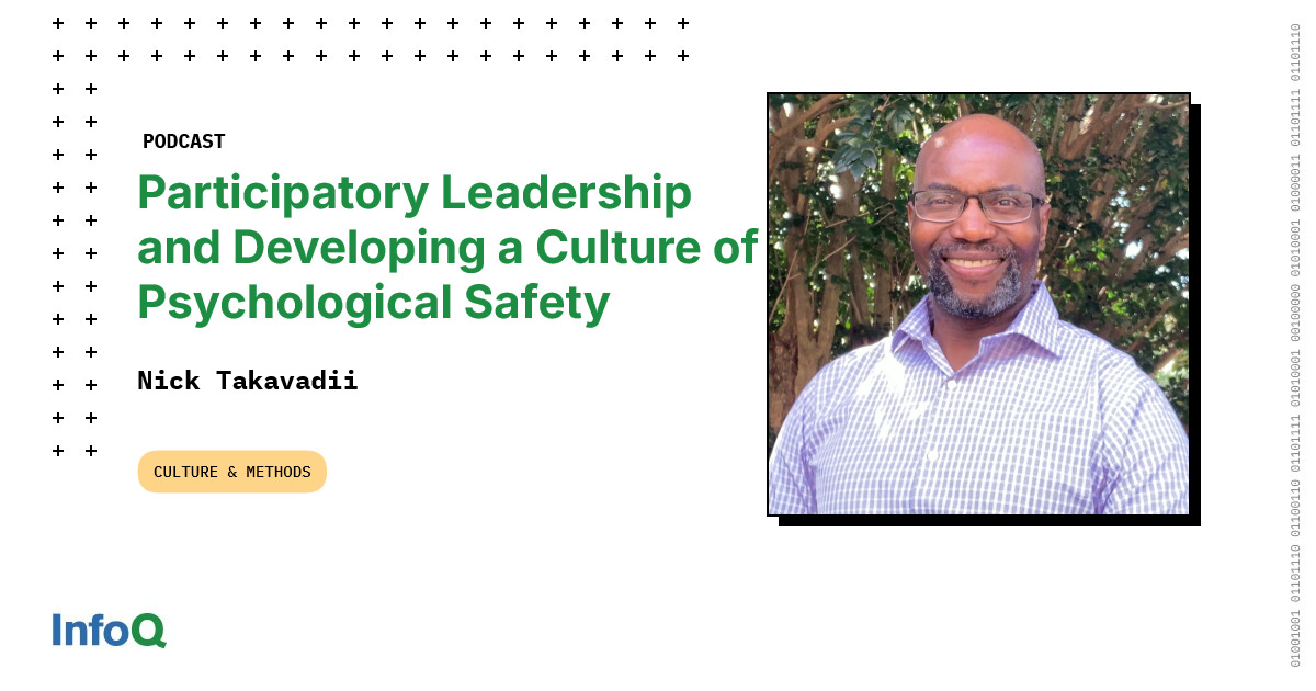 Participatory Leadership and Developing a Culture of Psychological Safety - InfoQ