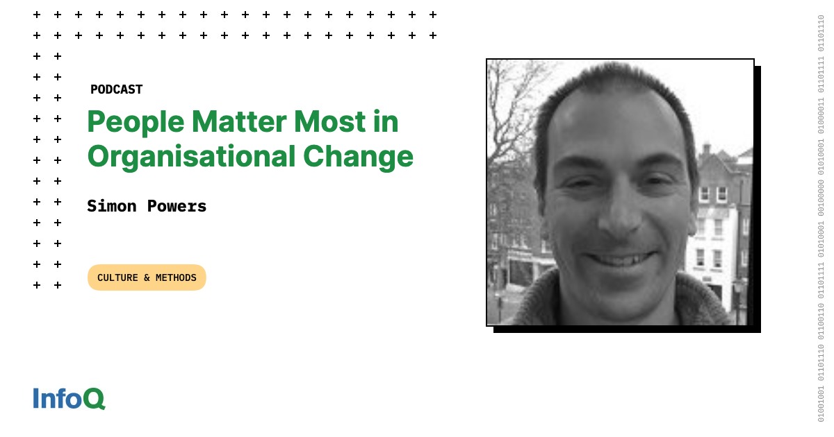 People Matter Most in Organisational Change - InfoQ