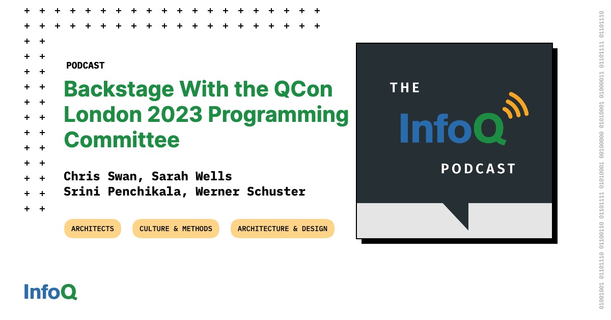 Backstage with the QCon London 2023 Programming Committee - InfoQ