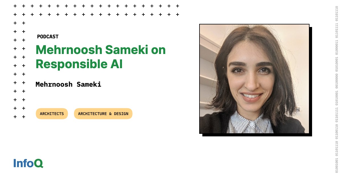 Mehrnoosh Sameki on Responsible AI - InfoQ