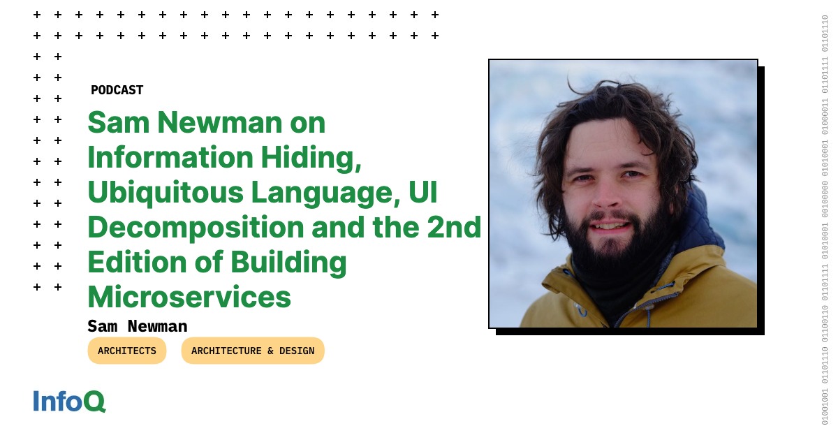 Sam Newman on Information Hiding, Ubiquitous Language, UI Decomposition ...
