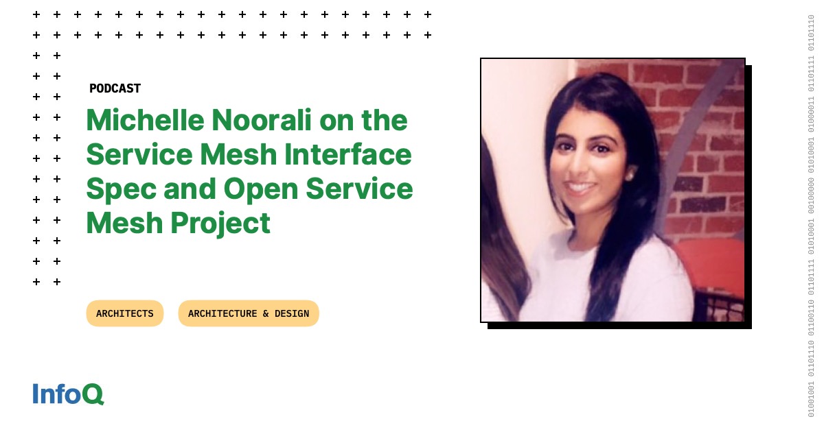 Michelle Noorali on the Service Mesh Interface Spec and Open Service Mesh Project - InfoQ