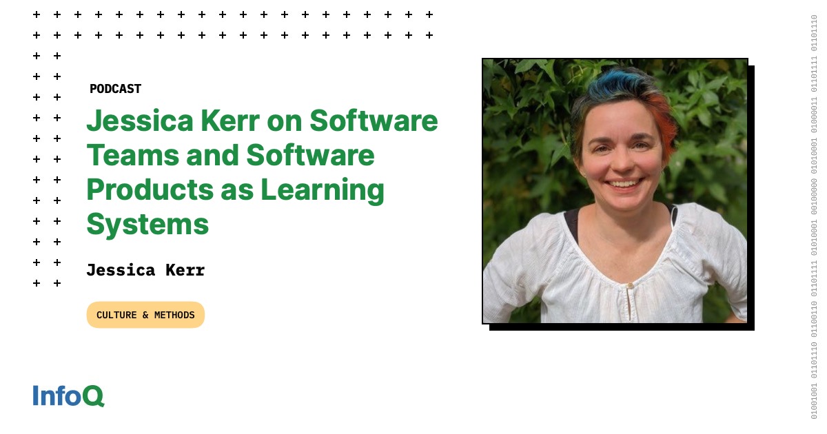 Jessica Kerr on Software Teams and Software Products as Learning ...
