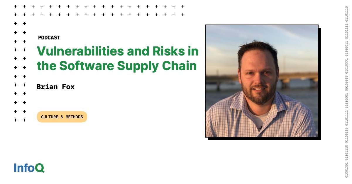 Vulnerabilities and Risks in the Software Supply Chain - InfoQ