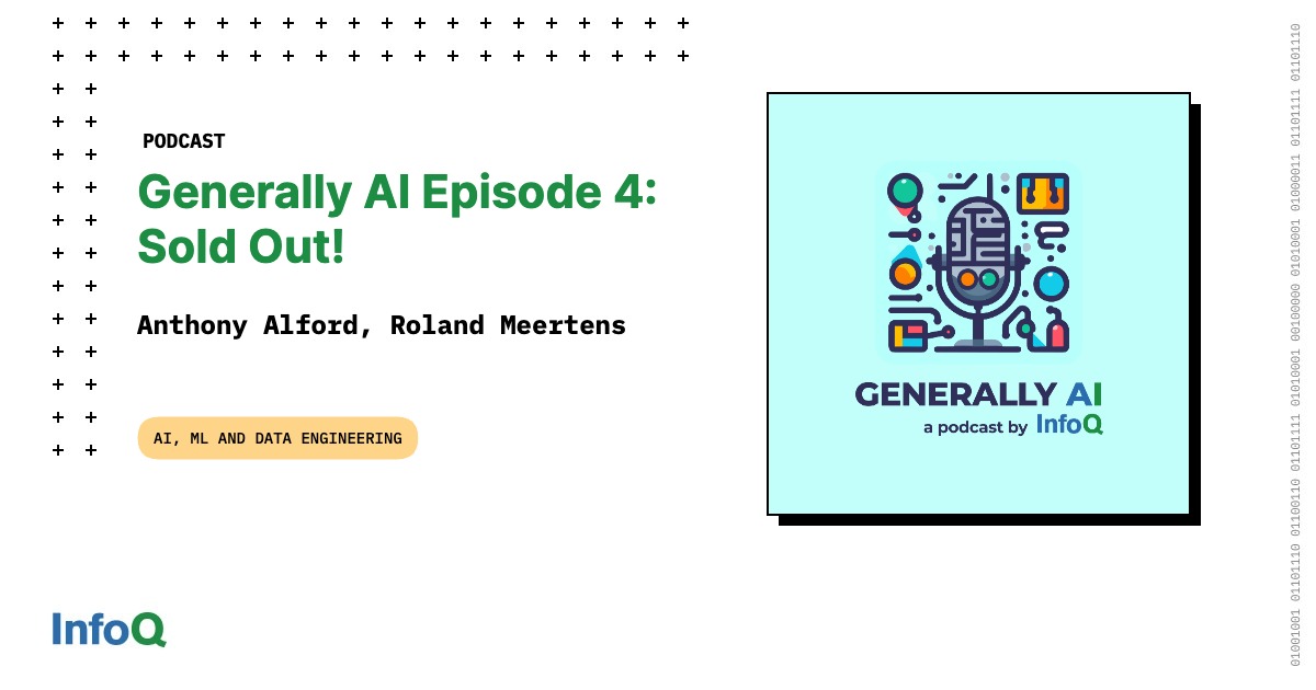 Generally AI Episode 4: Sold out! - InfoQ