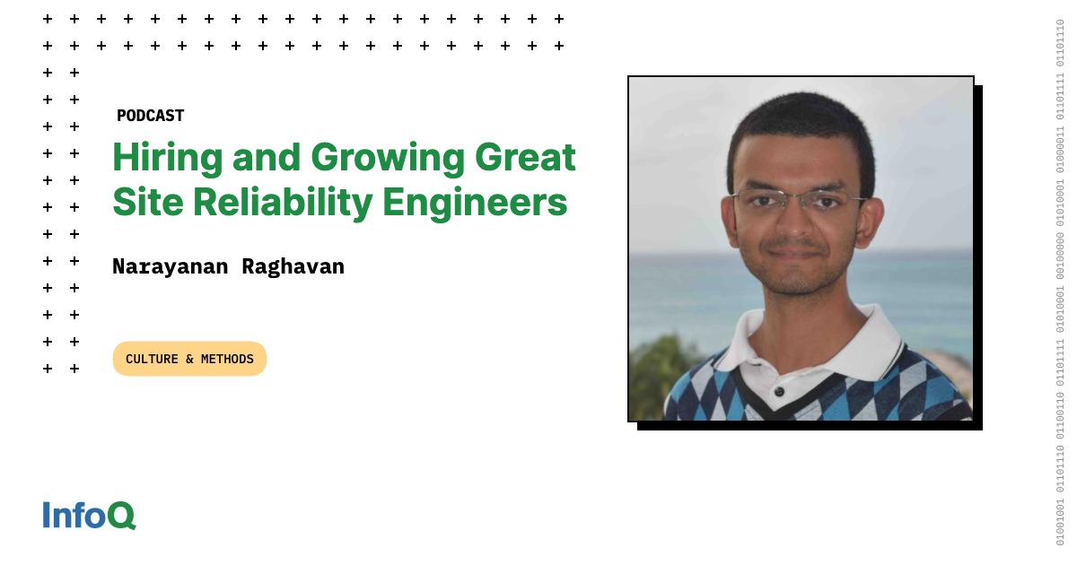 Hiring and Growing Great Site Reliability Engineers - InfoQ