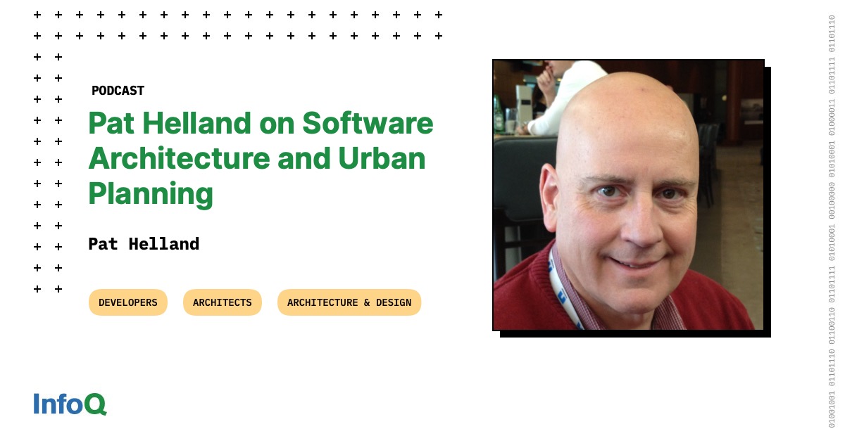 Pat Helland on Software Architecture and Urban Planning - InfoQ