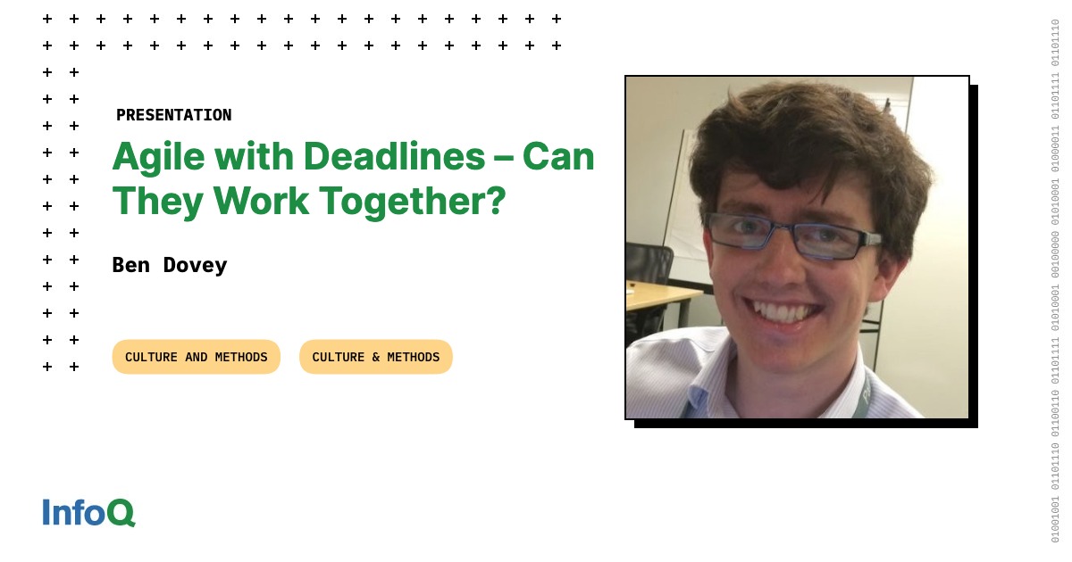 Agile with Deadlines – Can They Work Together? - InfoQ