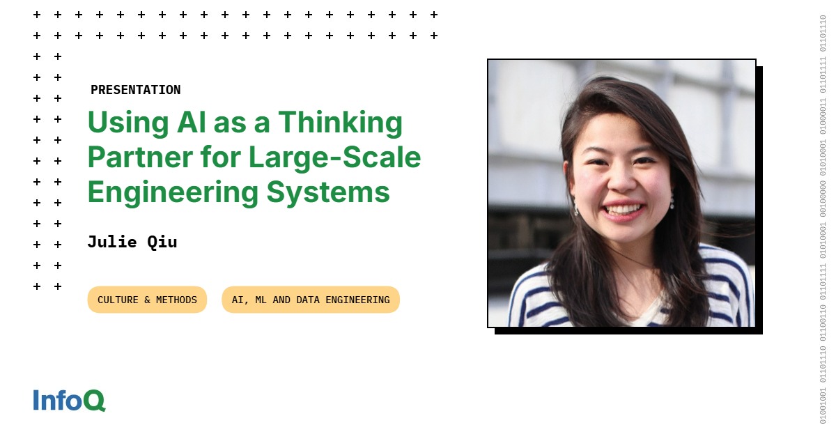 Using AI as a Thinking Partner for Large-Scale Engineering Systems - InfoQ