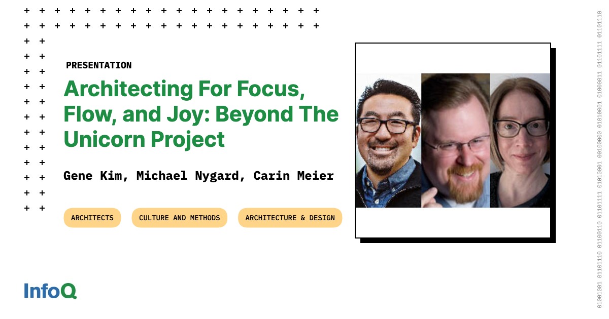 Architecting for Focus, Flow, and Joy: beyond the Unicorn Project - InfoQ