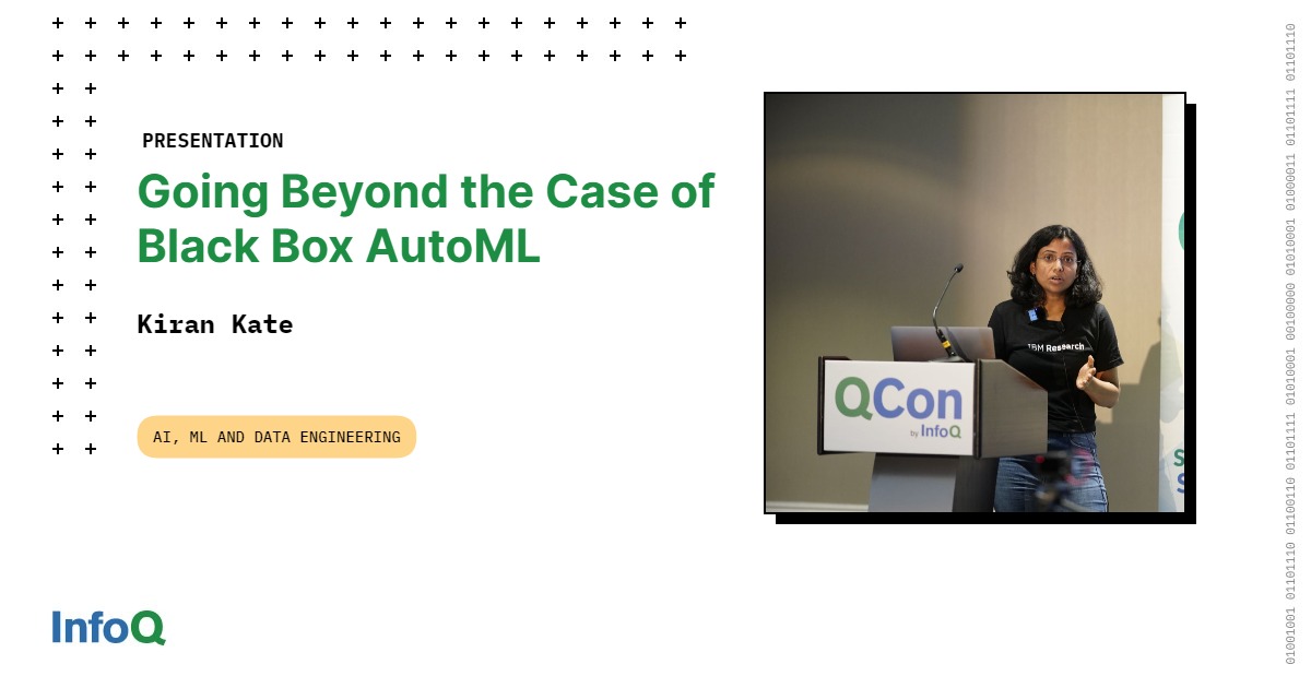 Going beyond the Case of Black Box AutoML - InfoQ