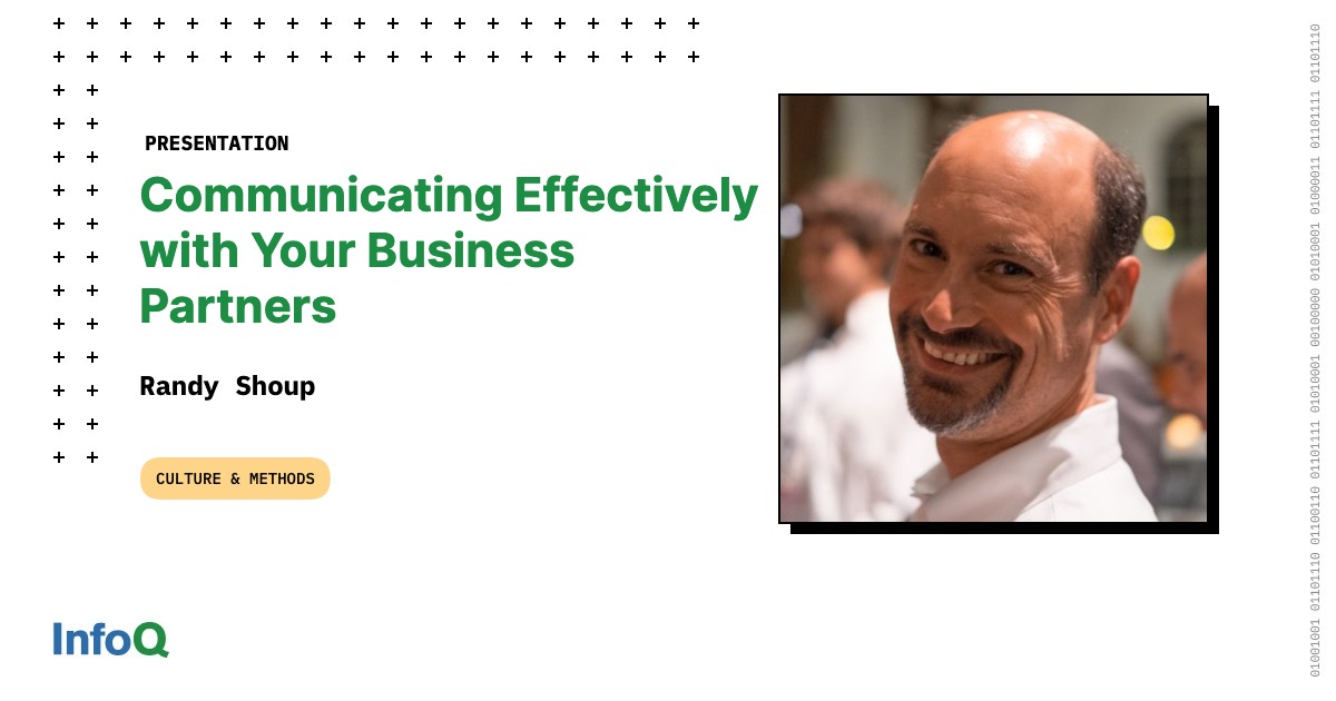 Communicating Effectively with Your Business Partners - InfoQ