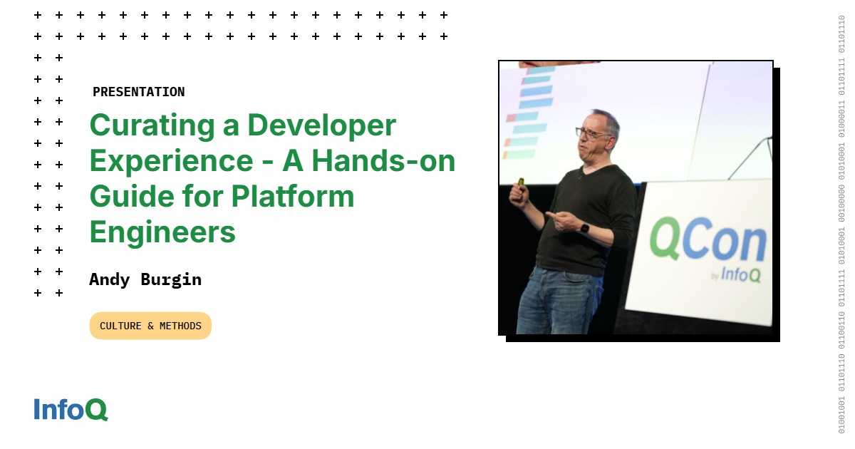 Curating A Developer Experience A Hands On Guide For Platform Engineers Infoq