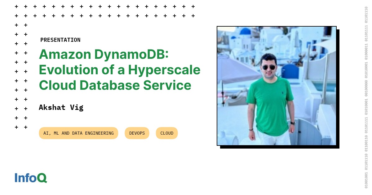 Amazon DynamoDB: Evolution of a Hyperscale Cloud Database Service - InfoQ