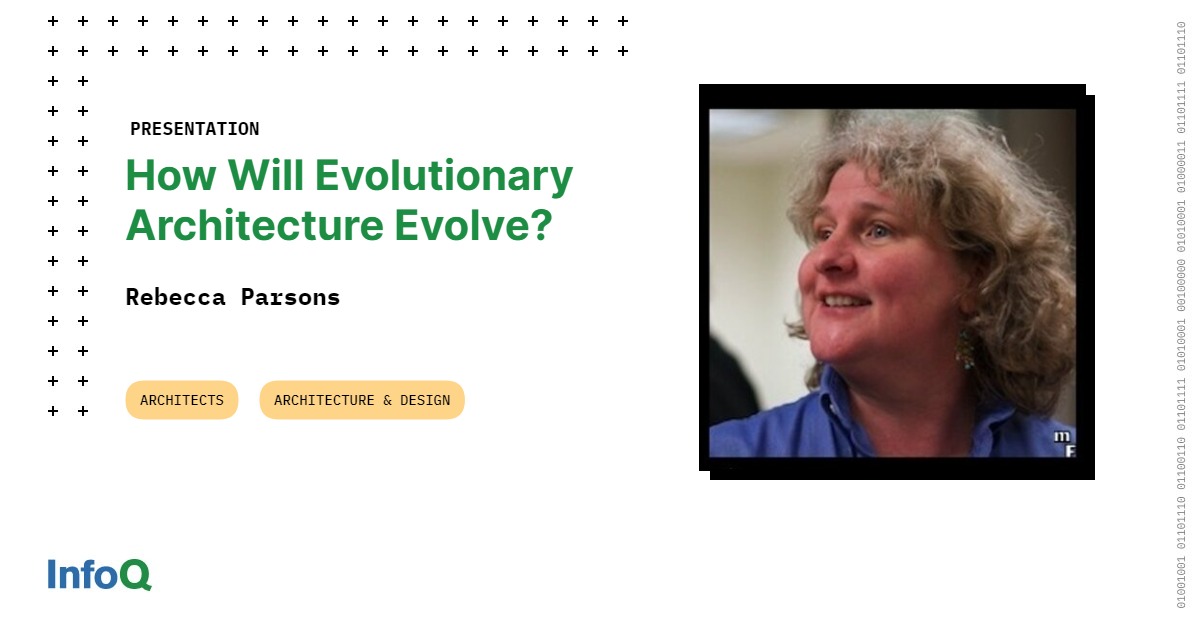 How Will Evolutionary Architecture Evolve? - InfoQ