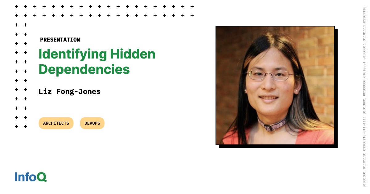 Identifying Hidden Dependencies - InfoQ