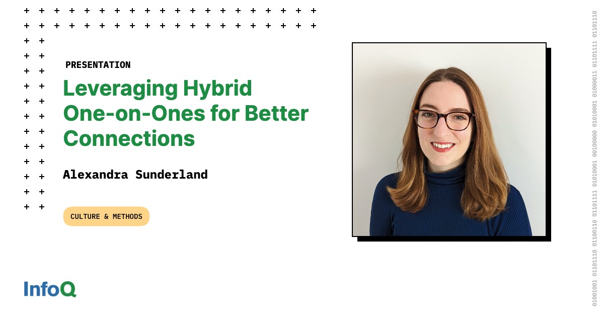 Leveraging Hybrid One-on-Ones for Better Connections - InfoQ
