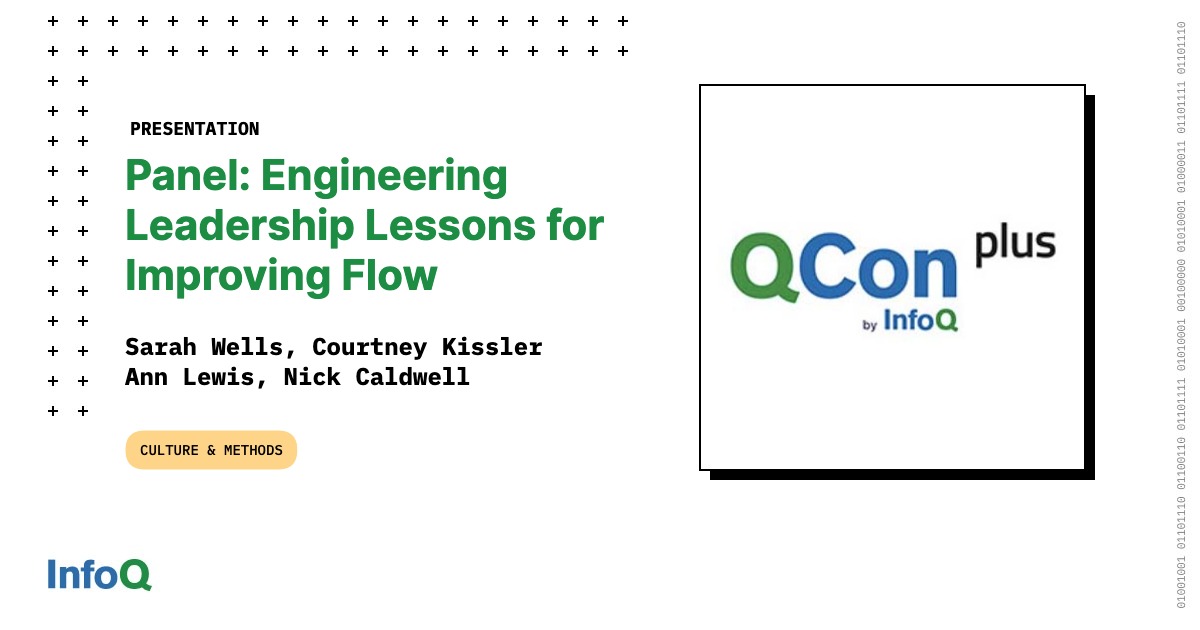 Panel: Engineering Leadership Lessons for Improving Flow - InfoQ