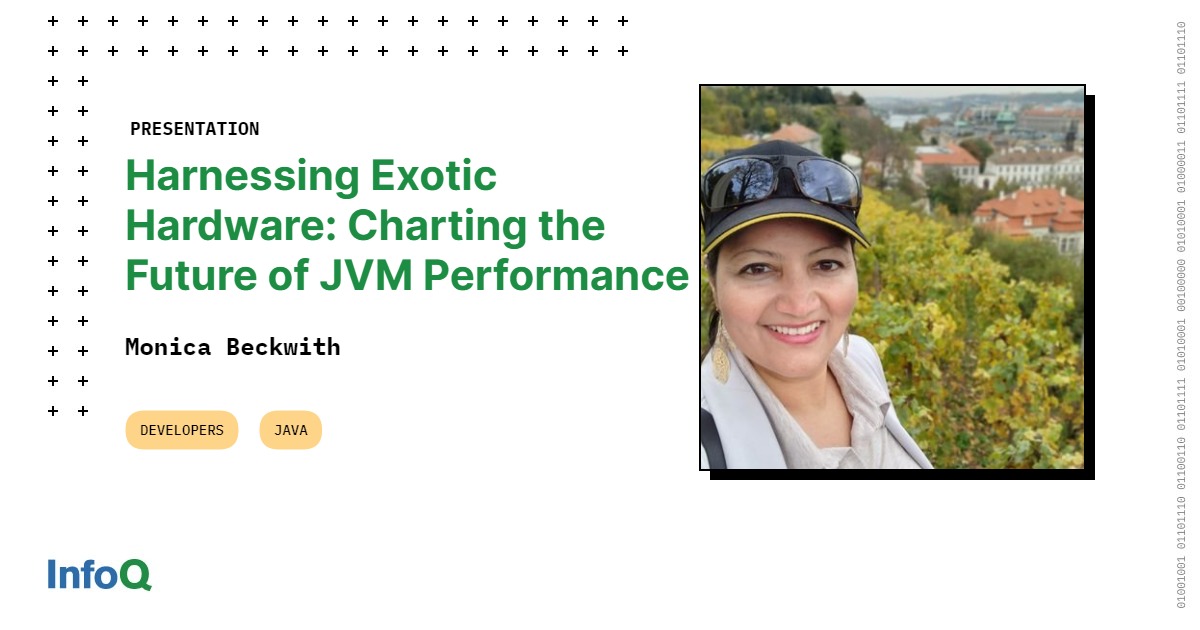 Harnessing Exotic Hardware: Charting the Future of JVM Performance - InfoQ Harnessing Exotic Hardware: Charting the Future of JVM Performance - InfoQ