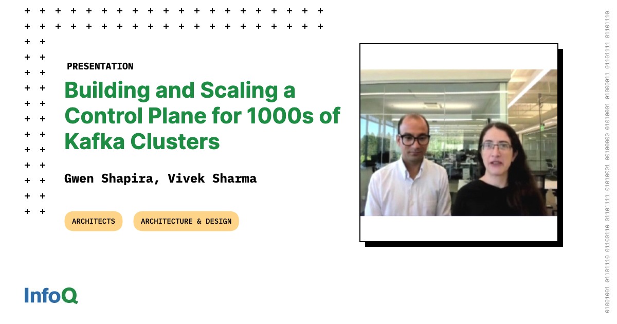 Building and Scaling a Control Plane for 1000s of Kafka Clusters - InfoQ