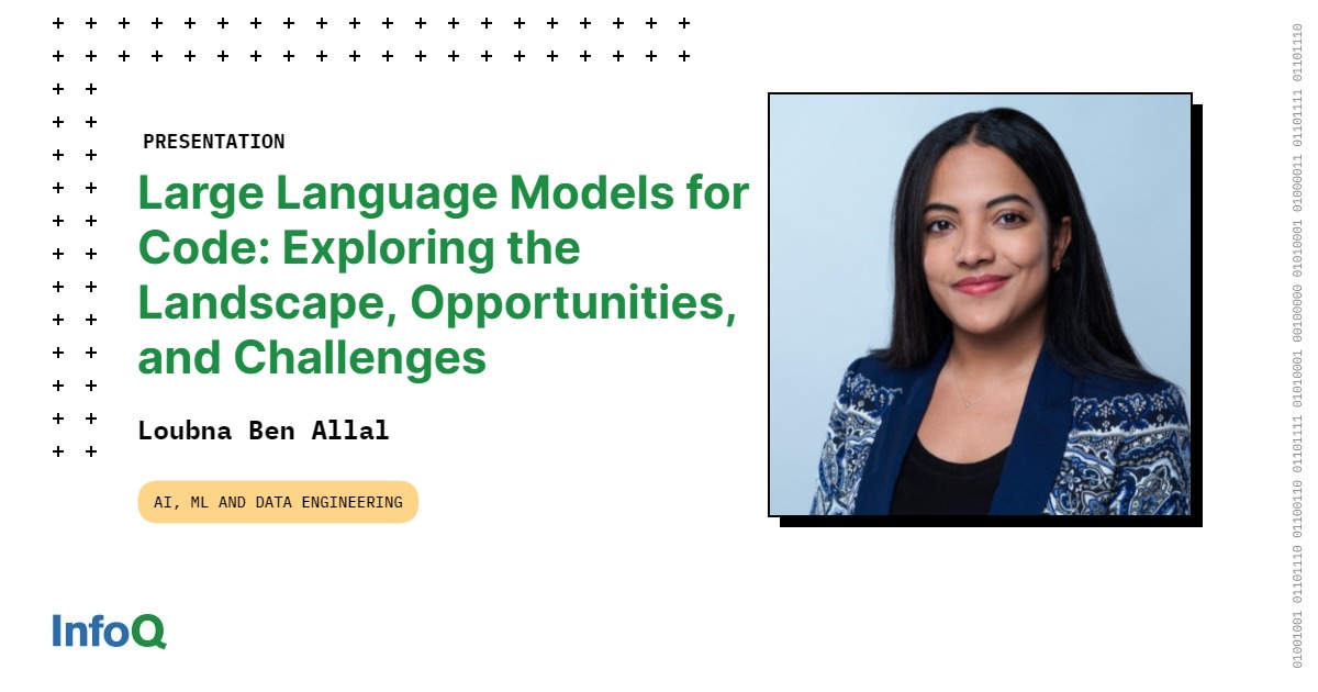 Large Language Models for Code: Exploring the Landscape, Opportunities, and Challenges - InfoQ