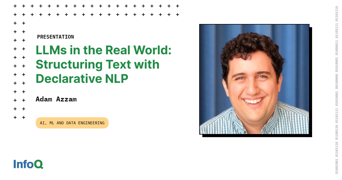 Llms In The Real World Structuring Text With Declarative Nlp Infoq 9217
