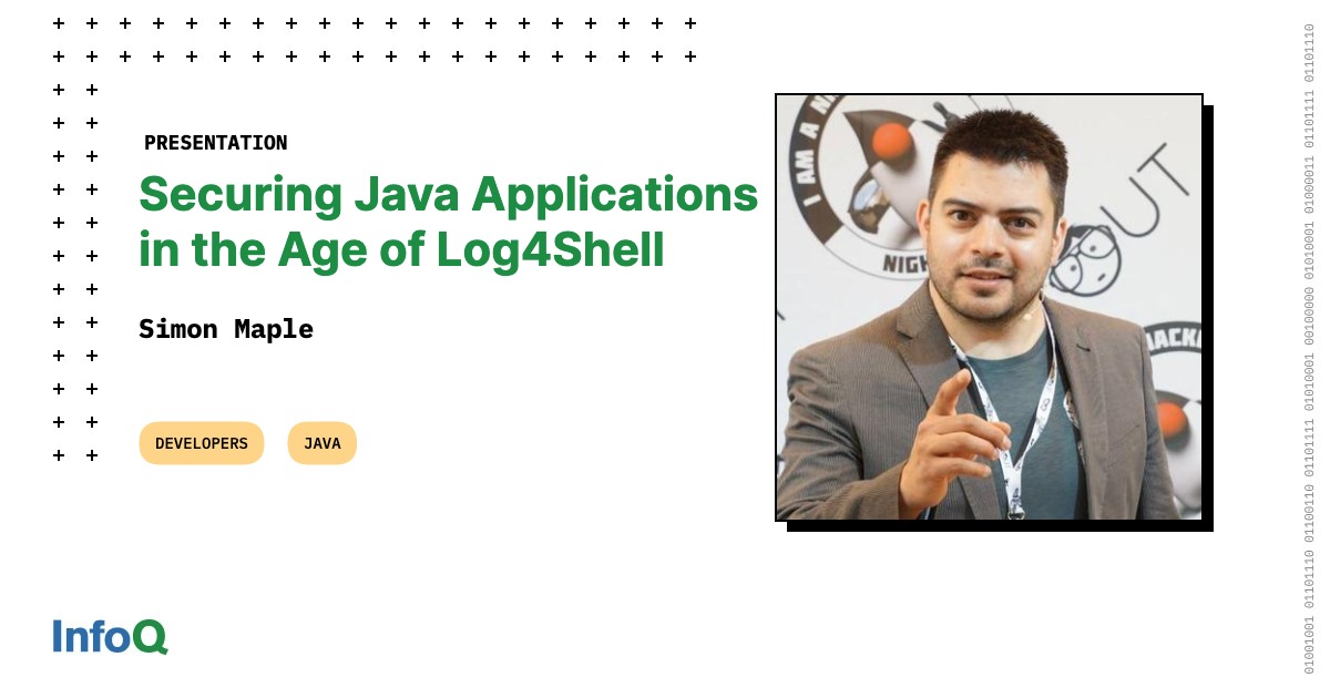 Securing Java Applications in the Age of Log4Shell - InfoQ