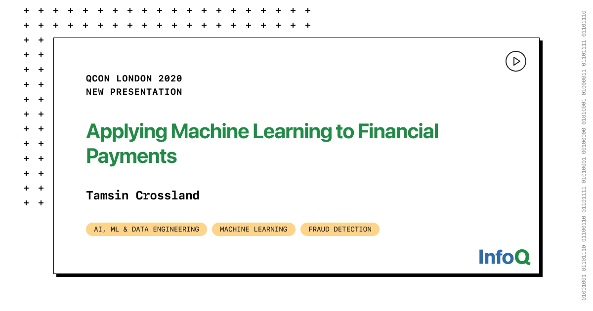 Applying Machine Learning to Financial Payments - InfoQ