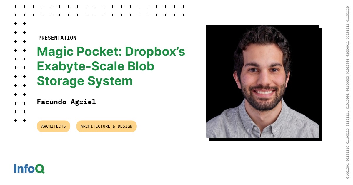 Magic Pocket: Dropbox’s Exabyte-Scale Blob Storage System - InfoQ