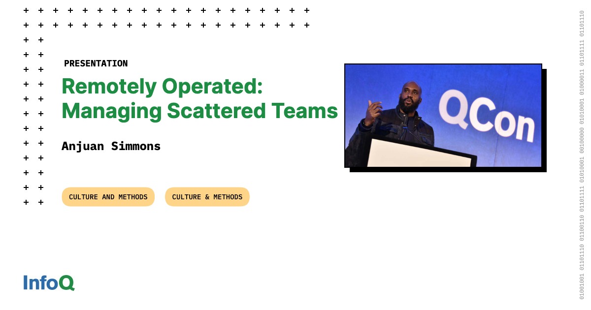 Remotely Operated: Managing Scattered Teams - InfoQ