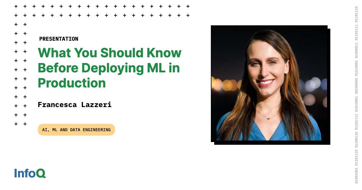 What You Should Know Before Deploying Ml In Production Infoq